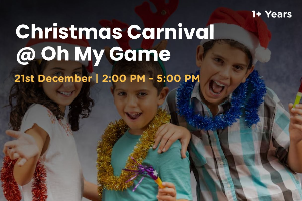 Christmas Carnival @ Oh My Game - Faridabad | Event | 21 Dec 2024 02:00 PM - 05:00 PM ...